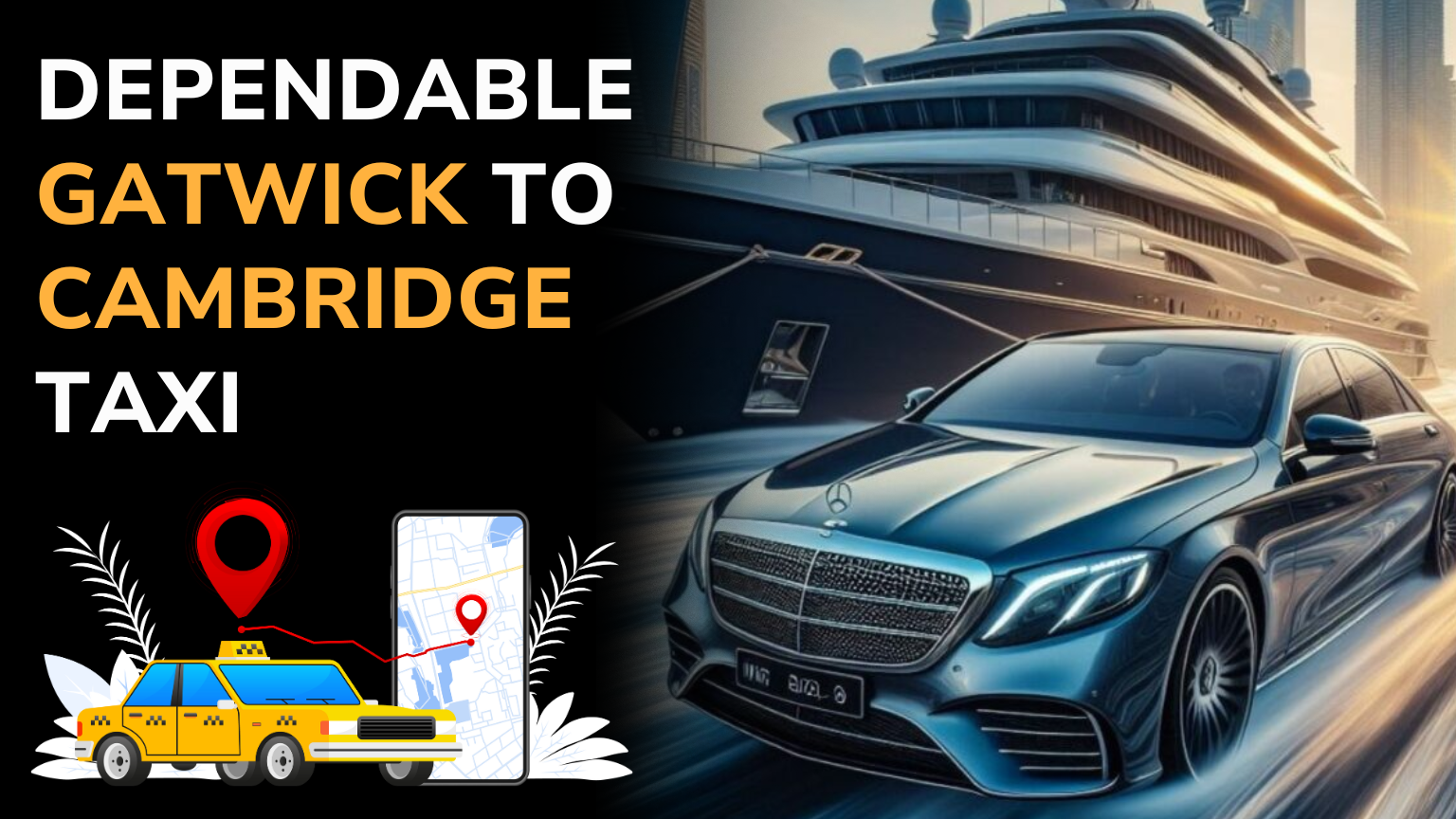 Gatwick To Cambridge Taxi: Where Chauffeurs Elevate Transportation ...